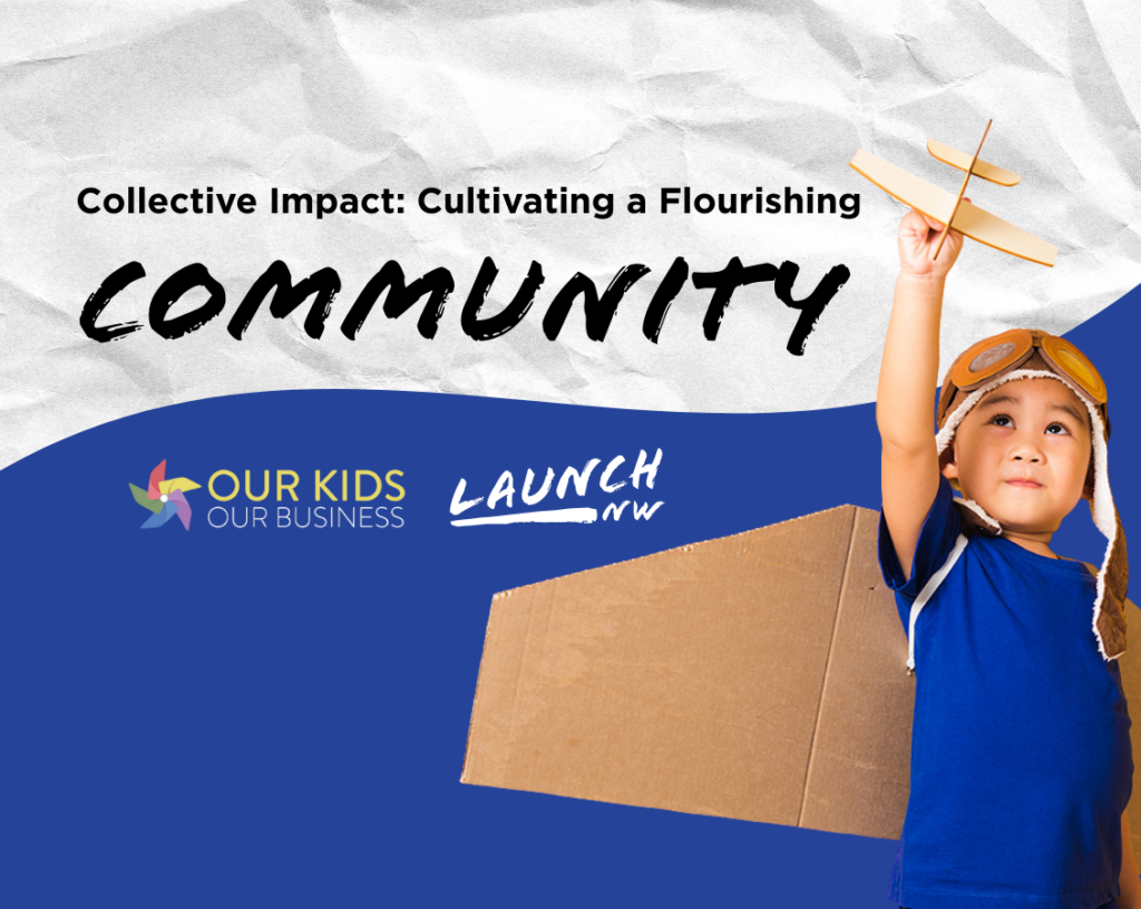 Collective Impact: Cultivating a Flourishing Community – LaunchNW